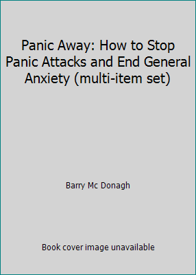 Panic Away: How to Stop Panic Attacks and End General Anxiety (multi-item set) | eBay