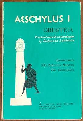 AESCHYLUS I ORESTEIA by Richard Lattimore (PB 1953) Agamemnon, Libation ...