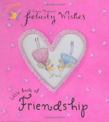 Felicity Wishes Little Book of Friendship - Hardcover By Emma Thomson ...