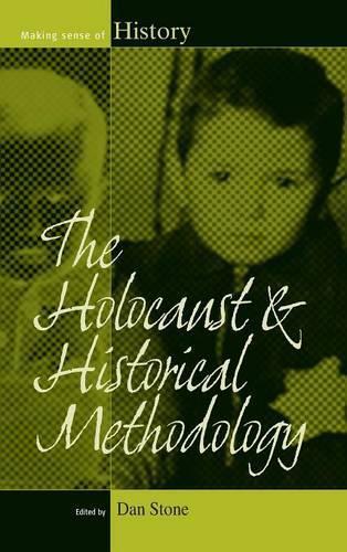 Dan Stone The Holocaust and Historical Methodology (Hardback ...