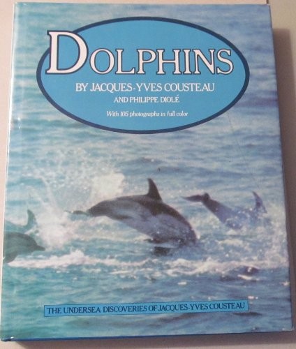 DOLPHINS By Jacques Yves Cousteau & Phillipe Diole - Hardcover ...
