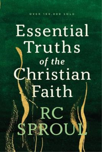 R. C. Sproul Essential Truths of the Christian Faith (Paperback ...