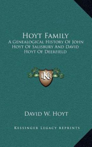 Hoyt Family : A Genealogical History of John Hoyt of Salisbury and ...