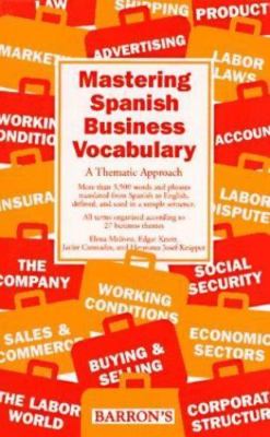 Mastering Spanish Business Vocabulary: A Thematic Approach (English ...