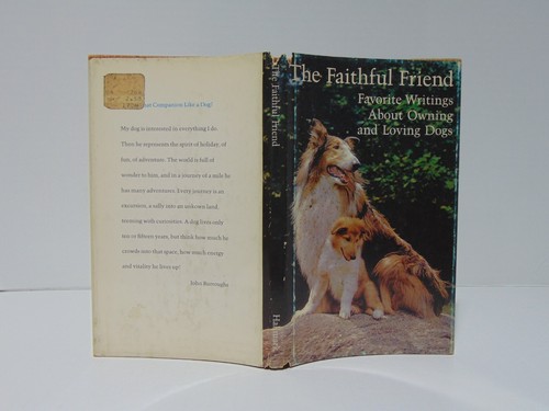 The Faithful Friend Favorite Writings About Owning And Loving Dogs 1968 ...