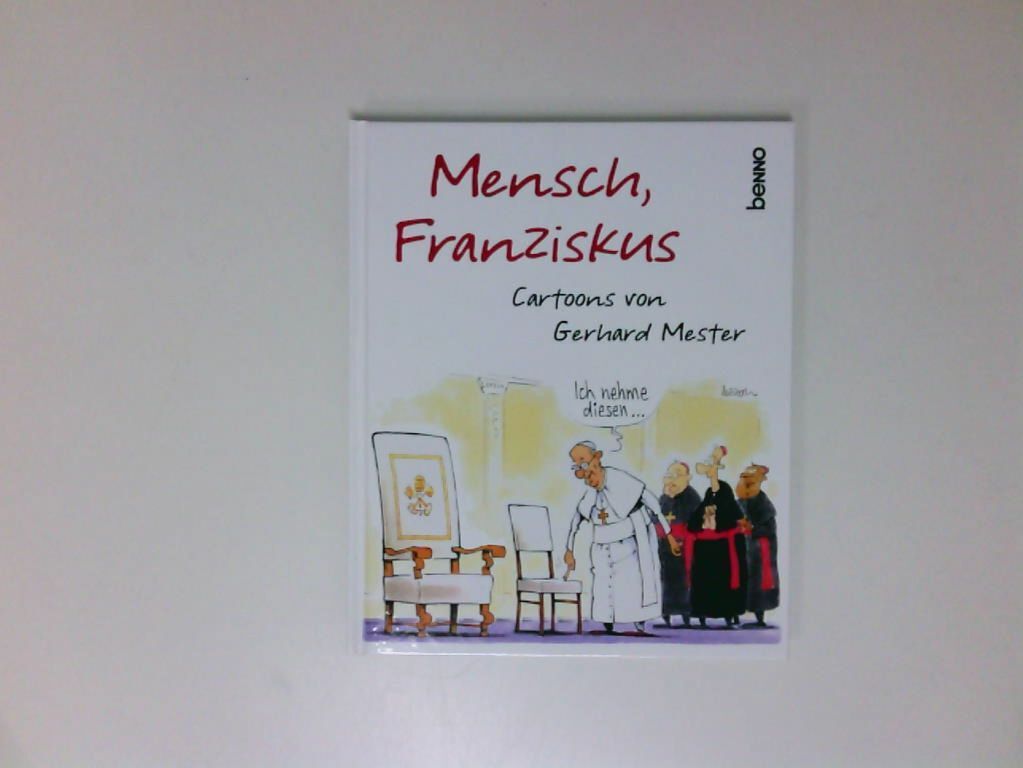 Mensch, Franziskus: Cartoons von Gerhard Mester Cartoons von Gerhard ...