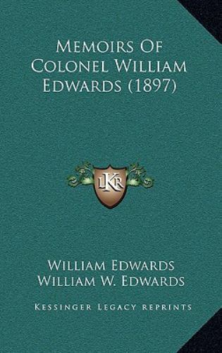 Memoirs of Colonel William Edwards by William Edwards (2010, Hardcover ...