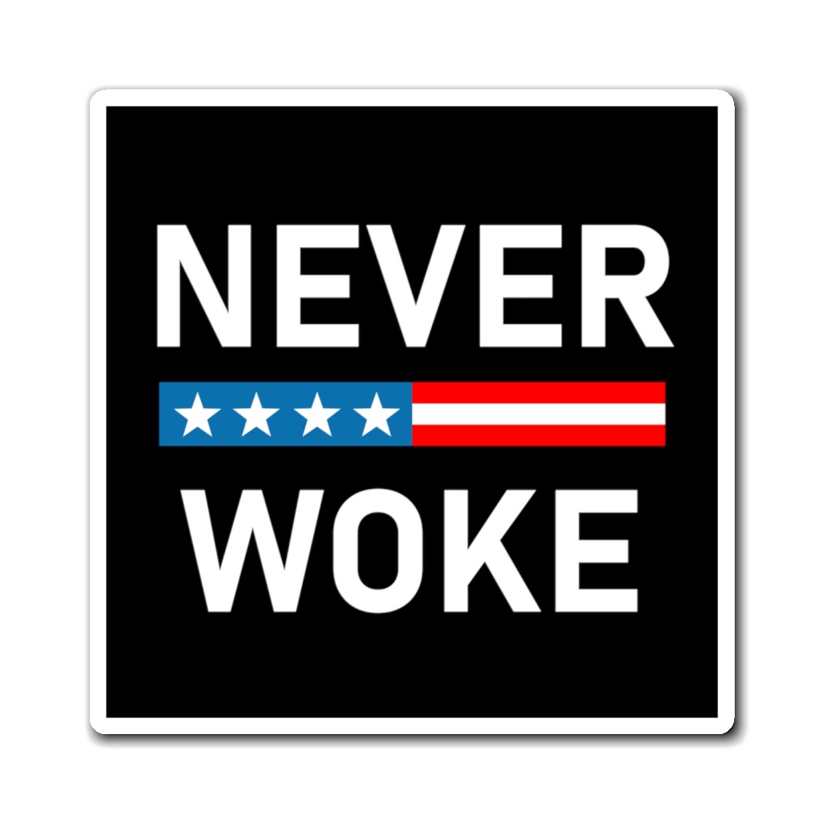 Never Woke Magnet Liberals Suck Get Woke Go Broke Magnet | eBay