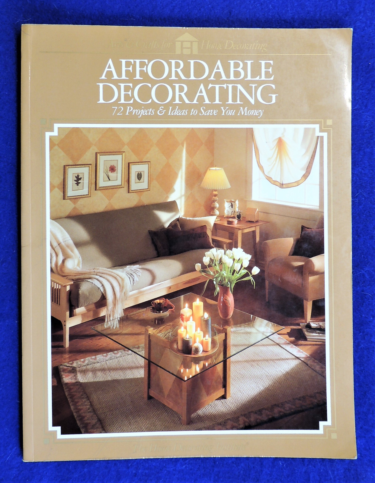Affordable Decorating: Arts and Crafts for Home Decorating Series 1995 ...
