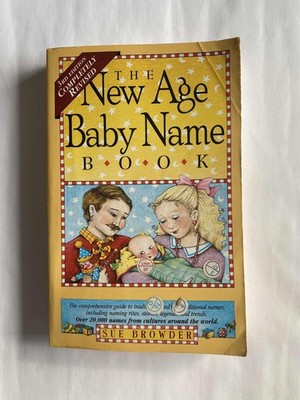 The New Age Baby Name Book: 3rd Edition: Completely Revised by Browde ...