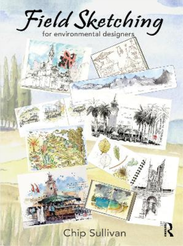 Chip Sullivan Field Sketching for Environmental Designers (Poche) | eBay