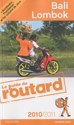 Guide du Routard Bali, Lombok (+ Borobudur, Prabanan et les volcans de ...