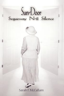 Sun-Door : Segueway N-2 Silence by Sarah F. McCallum (2005, Trade ...