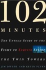 102 Minutes: The Untold Story of the Fight to Survive Inside th ...