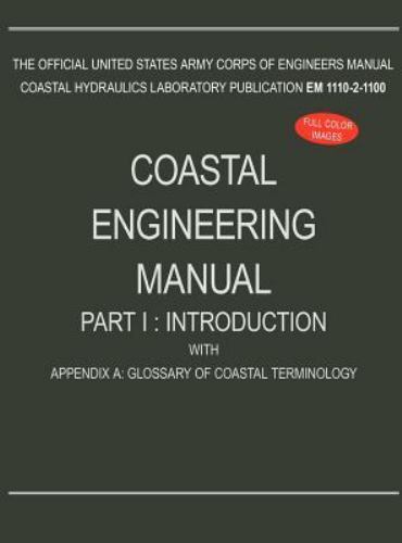 Coastal Engineering Manual Part I : Introduction, with Appendix A by U ...