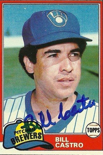 BILL CASTRO MILWAUKEE BREWERS SIGNED AUTOGRAPHED 1981 TOPPS CARD #271 W ...