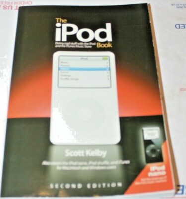 The iPod Book - Second Edition By Scott Kelby Paperback 2006 iPod Nano ...