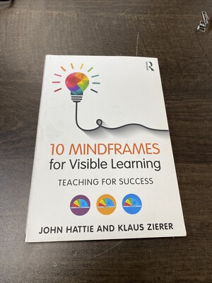 10 Mindframes for Visible Learning : Teaching for Success by Klaus ...