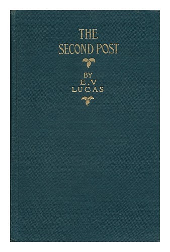 LUCAS, E. V. The Second Post, a Companion to the Gentlest Art 1910 ...