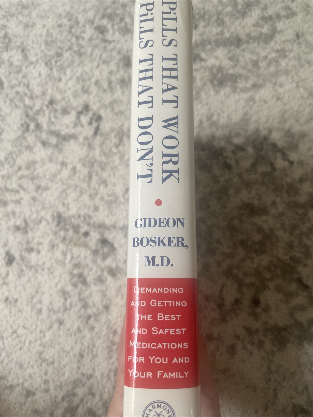 Pills That Work, Pills That Don't : Demanding and Getting the Best and ...