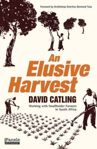 Elusive Harvest : Working with Smallholder Farmers in South Africa by ...
