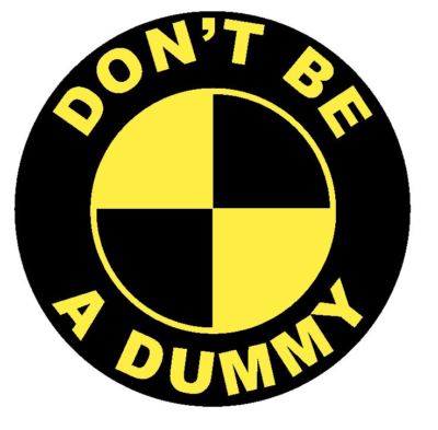 Crash Test Dummy Sticker Decal R4644 Don't be a Dummy Crash Test ...