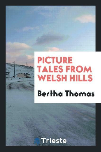 Picture Tales from Welsh Hills von Bertha Thomas (2017, Taschenbuch ...