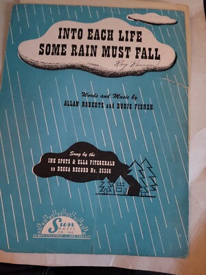 INTO EACH LIFE SOME RAIN MUST FALL Sheet Music 1944 Ink Spots E ...