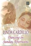 Dancing on Sunday Afternoon by Linda Cardillo (2007, Hardcover) for ...