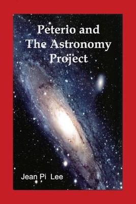 Peterio and the Astronomy Project by Jean Pi Lee Paperback Book | eBay ...