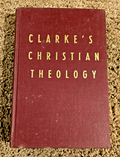 ADAM CLARKE'S CHRISTIAN THEOLOGY METHODIST WESLEYAN-ARMINIAN | eBay