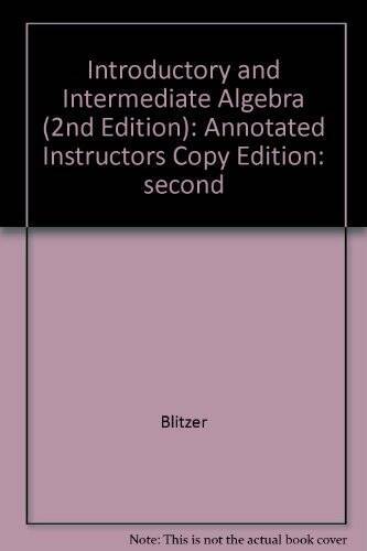 Introductory and Intermediate Algebra (2nd Edition): Annotated ...