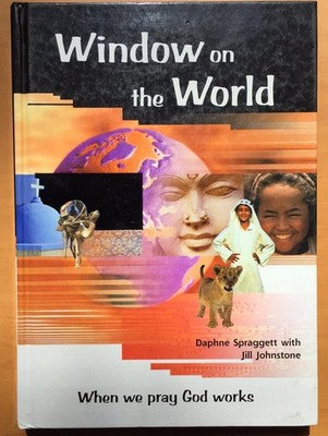 Window on the World: When We Pray God Works by Spraggett 9781850783589 ...