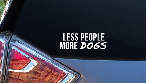 Less People More Dogs Funny Animal Vinyl Sticker Decals | eBay
