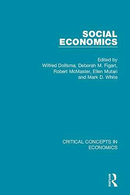 Social Economics by Ellen Mutari, Wilfred Dolfsma, Mark D. White ...