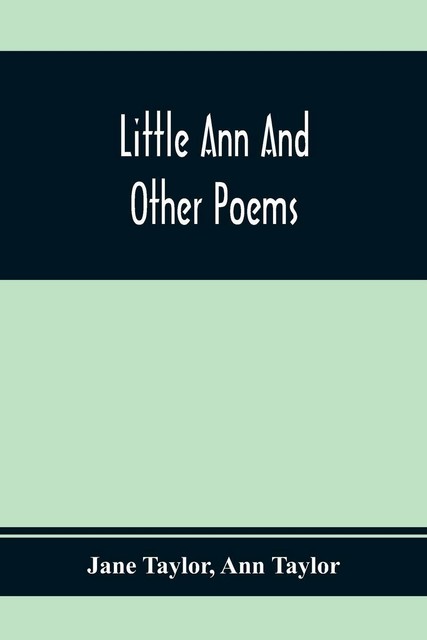 Little Ann And Other Poems von Jane Taylor (2020, Taschenbuch) online ...