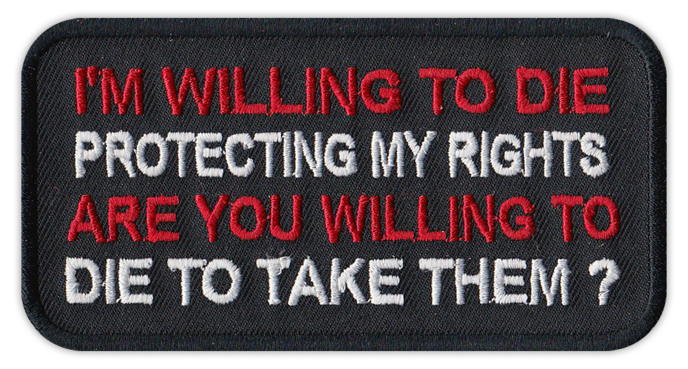 Motorcycle Jacket Patch - Die Protect My Rights, You Willing Die - 2nd ...