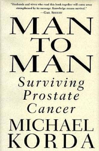 Man to Man: Surviving Prostate Cancer - Hardcover By Korda, Michael ...
