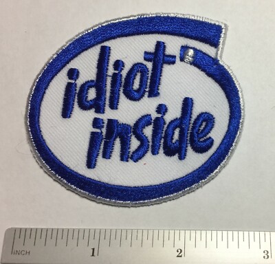 Vintage Funny Intel Inside Spoof "Idiot Inside" Embroidered Patch ...