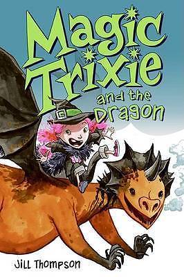 Magic Trixie and the Dragon by Jill Thompson (2009, Trade Paperback ...