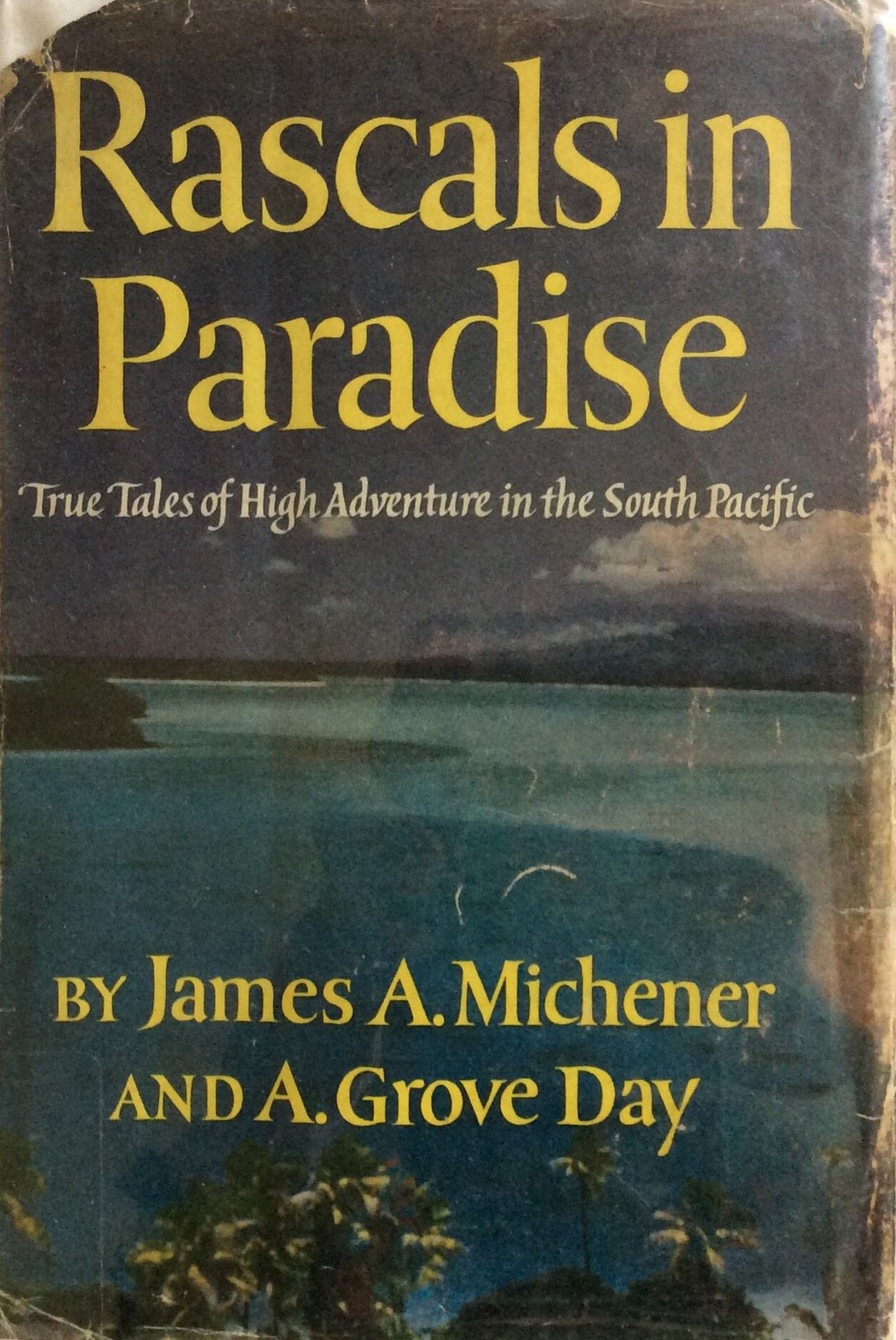 RASCALS IN PARADISE By JAMES A. MICHENER and A. GROVE DAY 1957 First ...