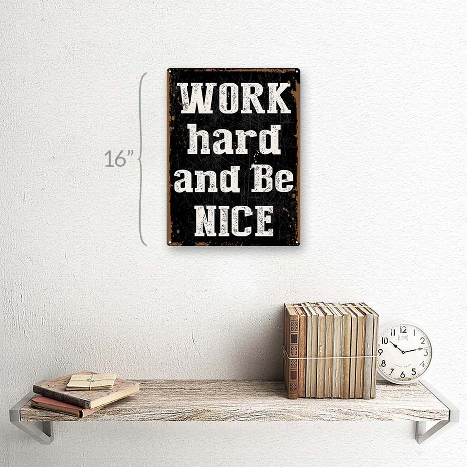Work Hard and Be Nice Metal Sign; Wall Decor for Office or Meeting Room ...