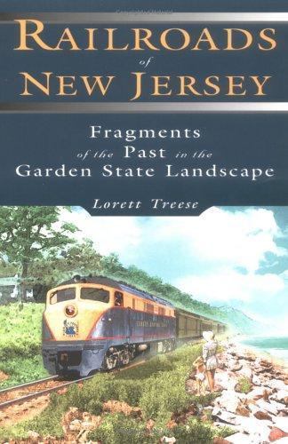 Railroads of New Jersey : Fragments of the Past in the Garden State ...