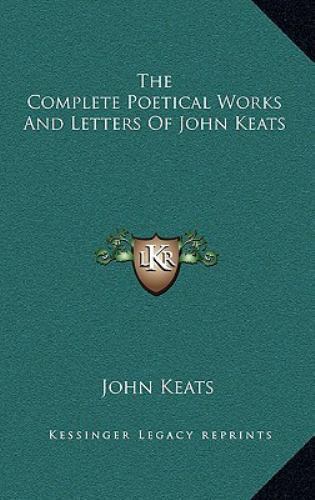Complete Poetical Works and Letters of John Keats by John Keats (2010 ...