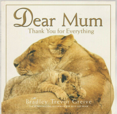 DEAR MUM THANK YOU FOR EVERYTHING by Bradley Greive Children's Book | eBay