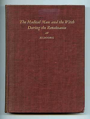 Gregory ZILBOORG / Medical Man and the Witch During the Renaissance 1st ...