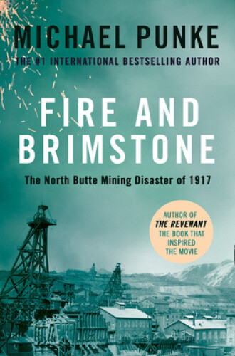 Fire and Brimstone: The North Butte Mining Disaster of 1917 par Michael ...