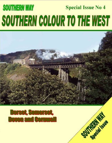 Southern Way Special Issue No. 4 Southern Colour to the West Dorset ...