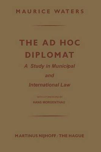 Ad Hoc Diplomat: a Study in Municipal and International Law by Maurice ...
