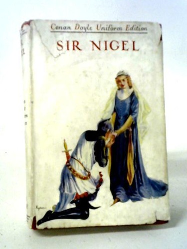 Sir Nigel (Arthur Conan Doyle - 1955) (ID:41472) | eBay